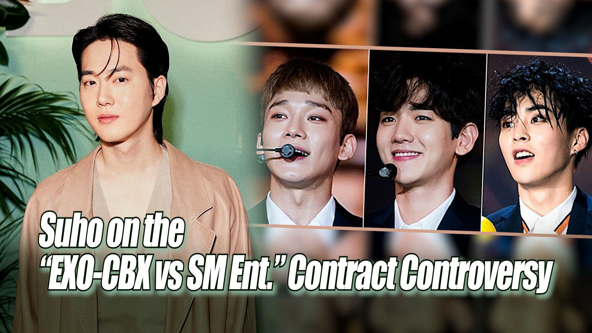 EXO's leader Suho opens up about the EXO-CBX controversy｜K1 ...