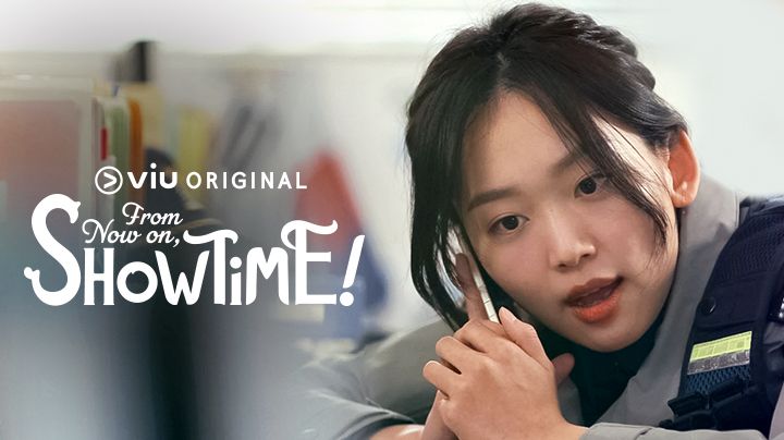 From Now On, Showtime!｜Viu Original | Viu Singapore